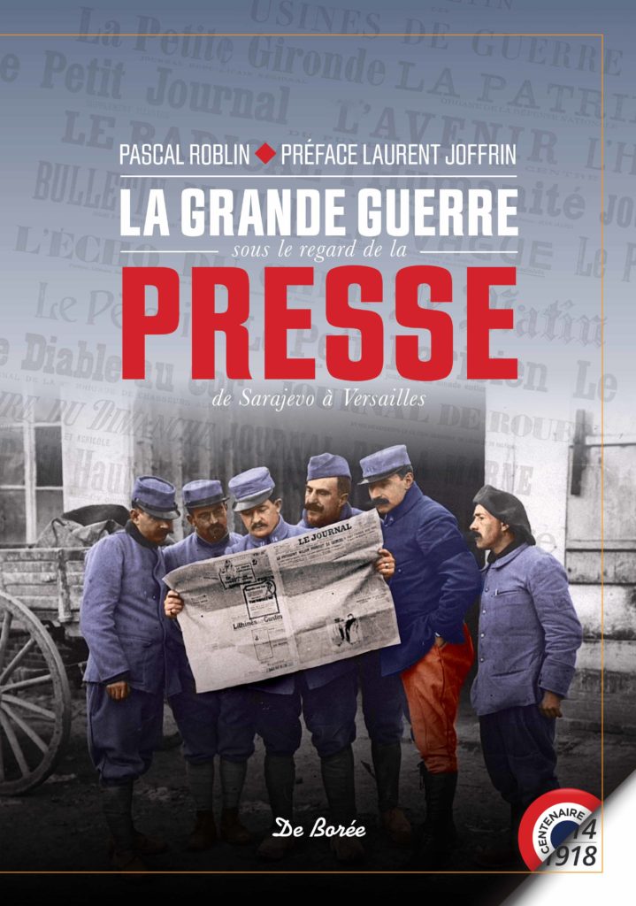 La Grande Guerre sous le regard de la presse, Pascal Roblin - Les ...